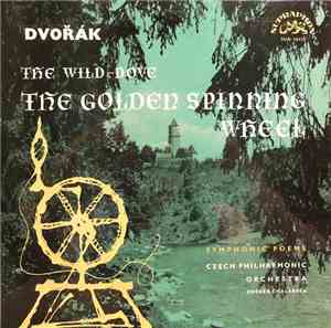 Dvořák, Zdeněk Chalabala / Czech Philharmonic Orchestra - The Wild Dove ...