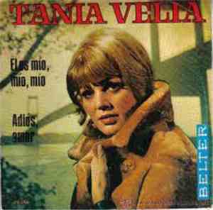 Tania Velia - El Es Mio Mio Mio / Adios Amor