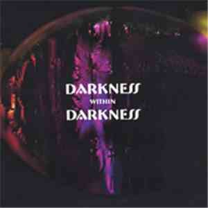 Darkness Within Darkness - Darkness Within Darkness