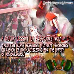 TalixZen - A Quick Lesson In Breakcore Vol. 2 (TalixZen Mixes Breakcore ...